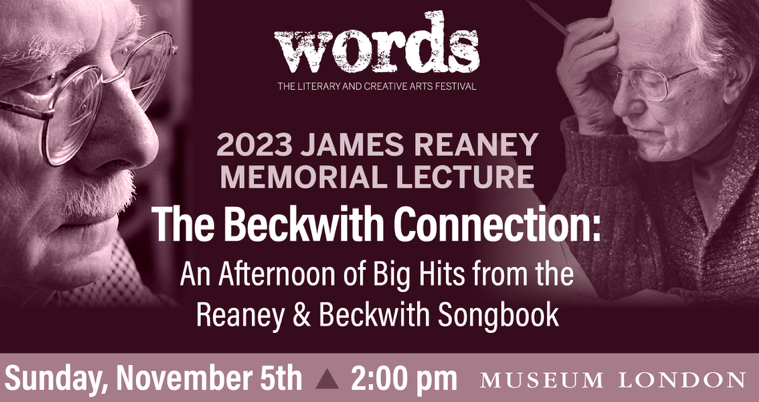 2023 James Reaney Memorial Lecture: The Beckwith Connection – James Reaney